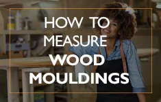 A guide on how to measure Wood Mouldings
