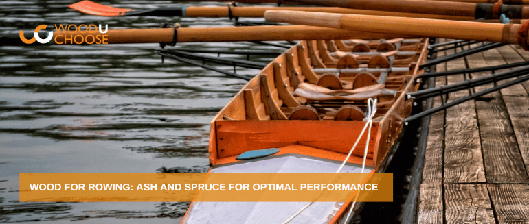 Rowing with Ash & Spruce Wood: Durable & Sustainable
